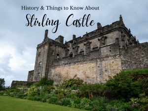 Stirling Castle: History & Things to Know – Happy Lil’ Traveller